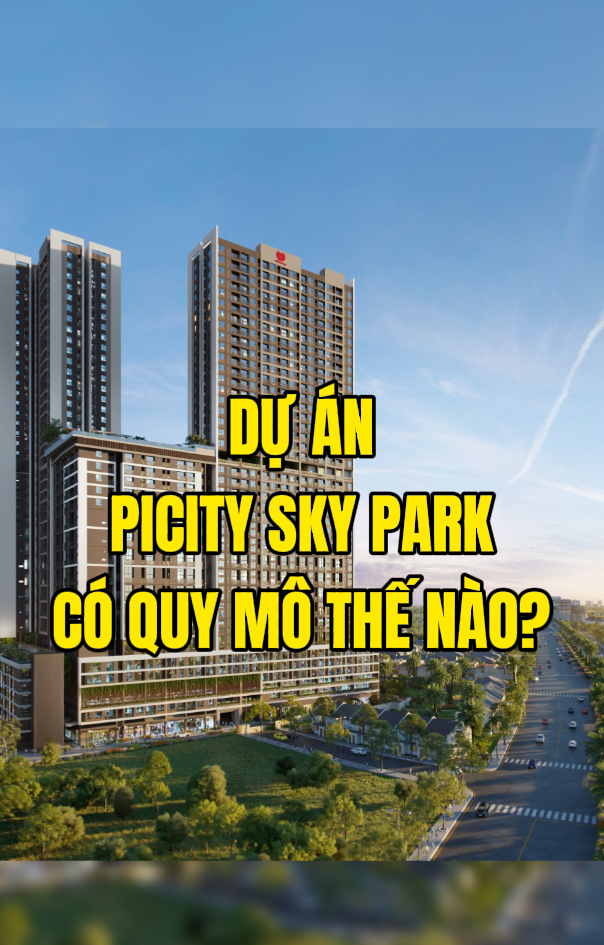 Dự án Picity Sky Park ở Bình Dương có quy mô thế nào?